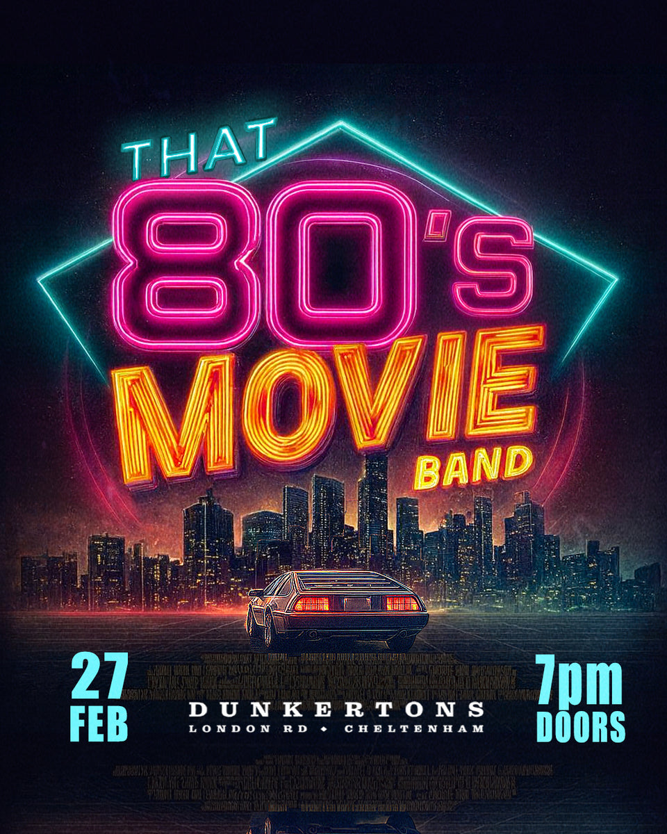 That 80's Movie Band - Friday 27th February – Dunkertons Cider